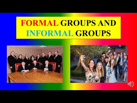 FORMAL GROUPS AND INFORMAL GROUPS - *sociology