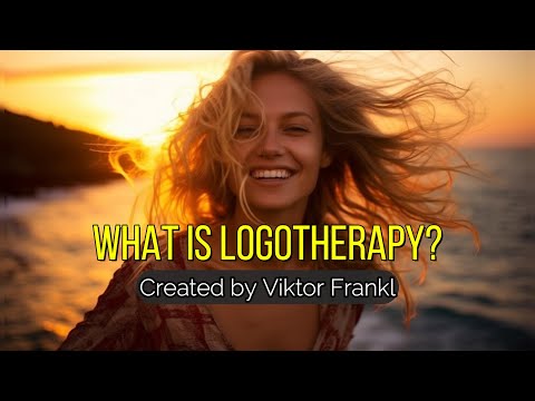 Logotherapy Explained and Wisdom of Viktor Frankl