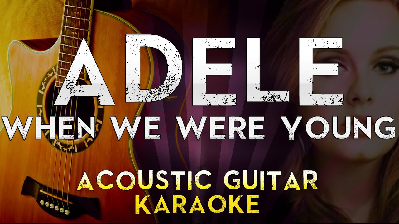 Adele - When We Were Young | Higher Key Acoustic Guitar Karaoke Instrumental Lyrics Cover Sing Along