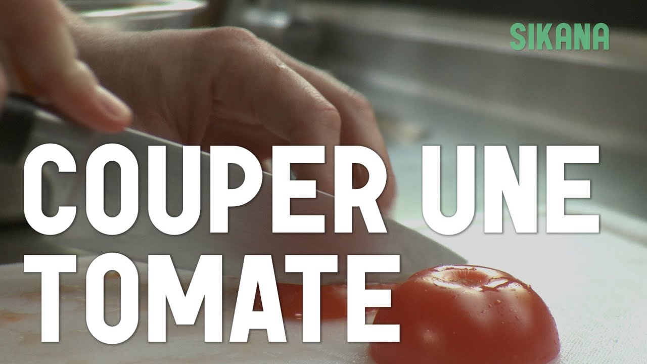 Couper Une Tomate - Apprendre à cuisiner les légumes | Sikana