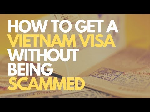 Getting A Vietnam Visa Without Being Scammed! A better alternative to the Visa On Arrival.