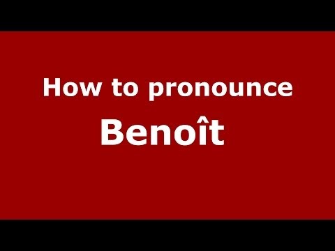 How to pronounce Benoît (French/France) - PronounceNames.com
