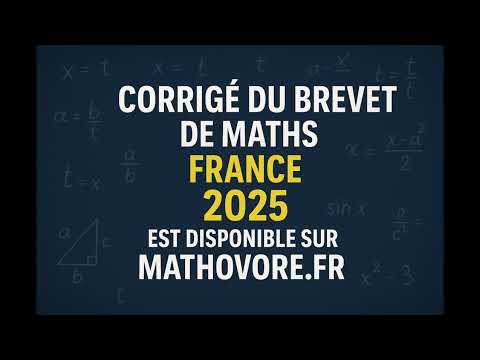🔥 BREVET MATHS FRANCE 2025 : Sujet Corrigé COMPLET en PDF Gratuit 📚 | DNB France 💯 | Mathovore ✨