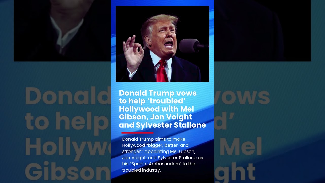 Donald Trump vows to help ‘troubled’ Hollywood with Mel Gibson, Jon Voight and Sylvester Stallone