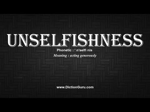 How to Pronounce unselfishness with Meaning, Phonetic, Synonyms and Sentence Examples