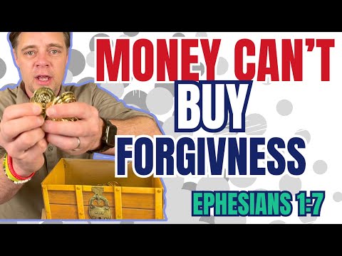 Money CAN'T Buy FORGIVENESS! Ephesians 1:7