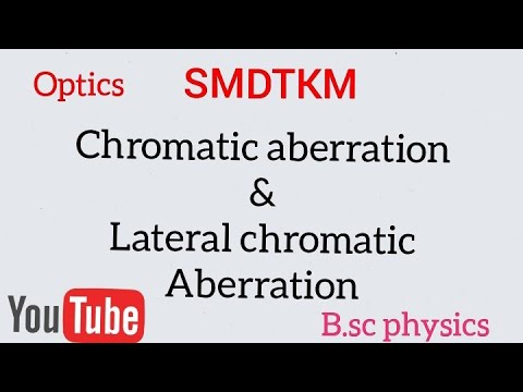 chromatic aberration & Lateral chromatic aberration in Hindi b.sc physics