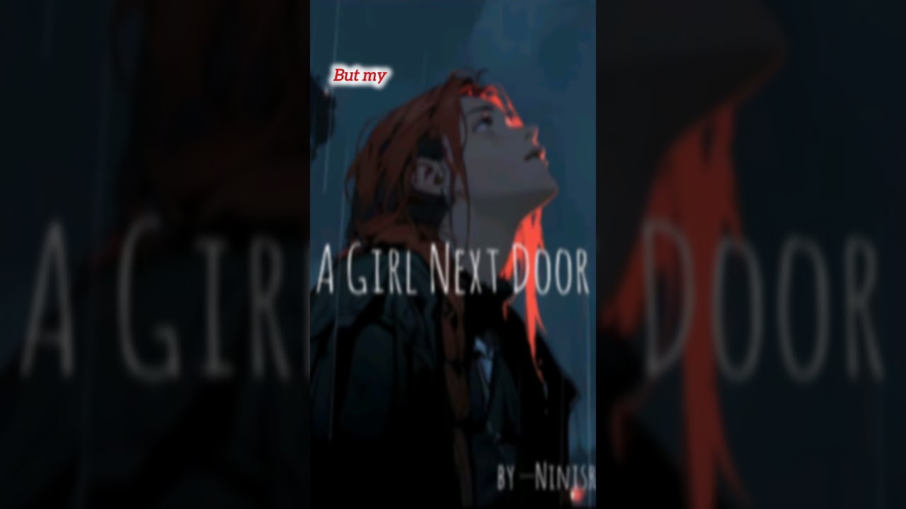 A Girl Next Door Chapter 1 Shorts 1#wattpad #wattpader #wattpadstories #booktok #wattpadstory #viral