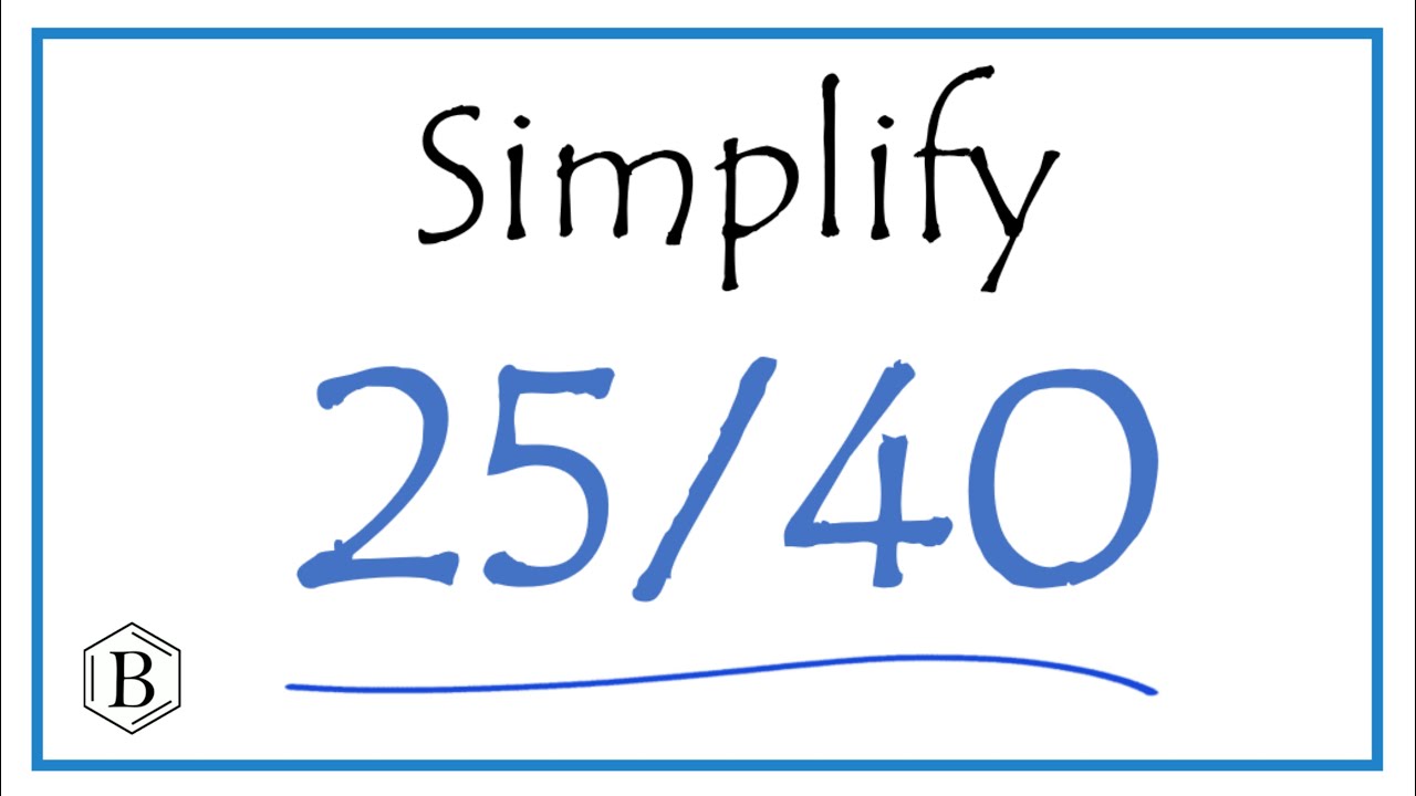 How to Simplify the Fraction 25/40