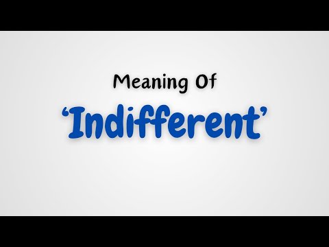 What is the meaning of Indifferent?