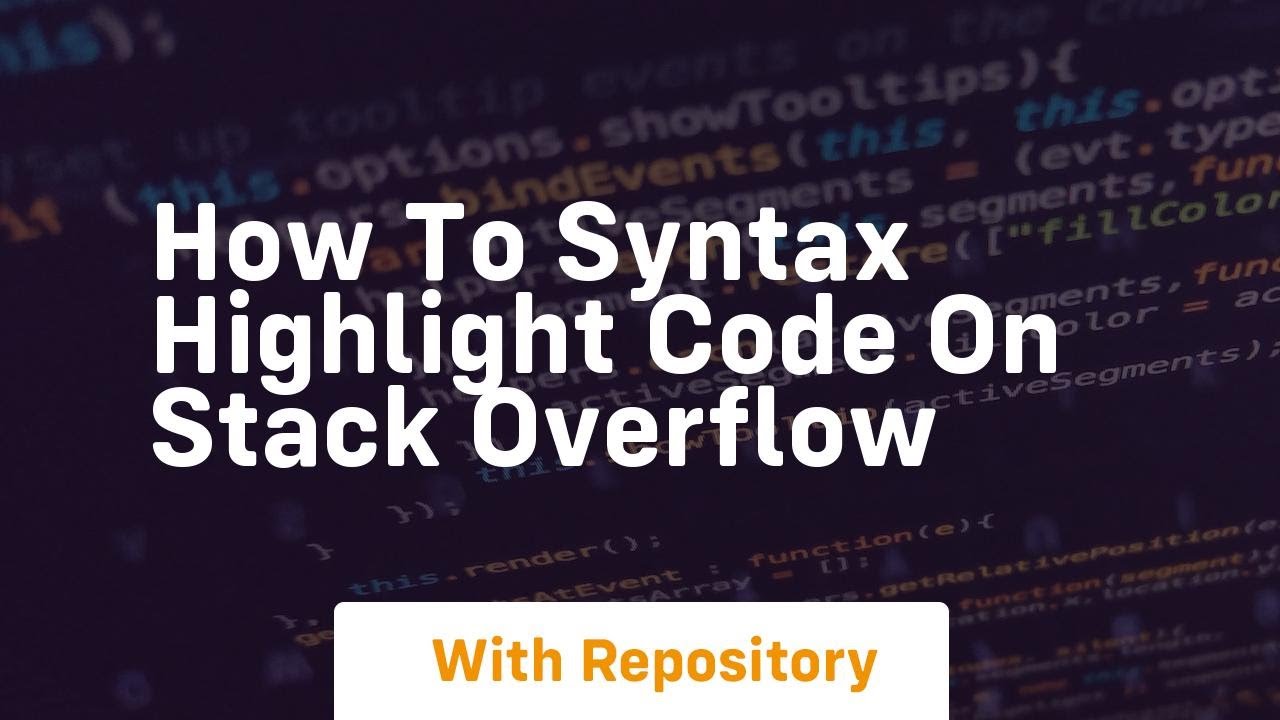 How to syntax highlight code on stack overflow