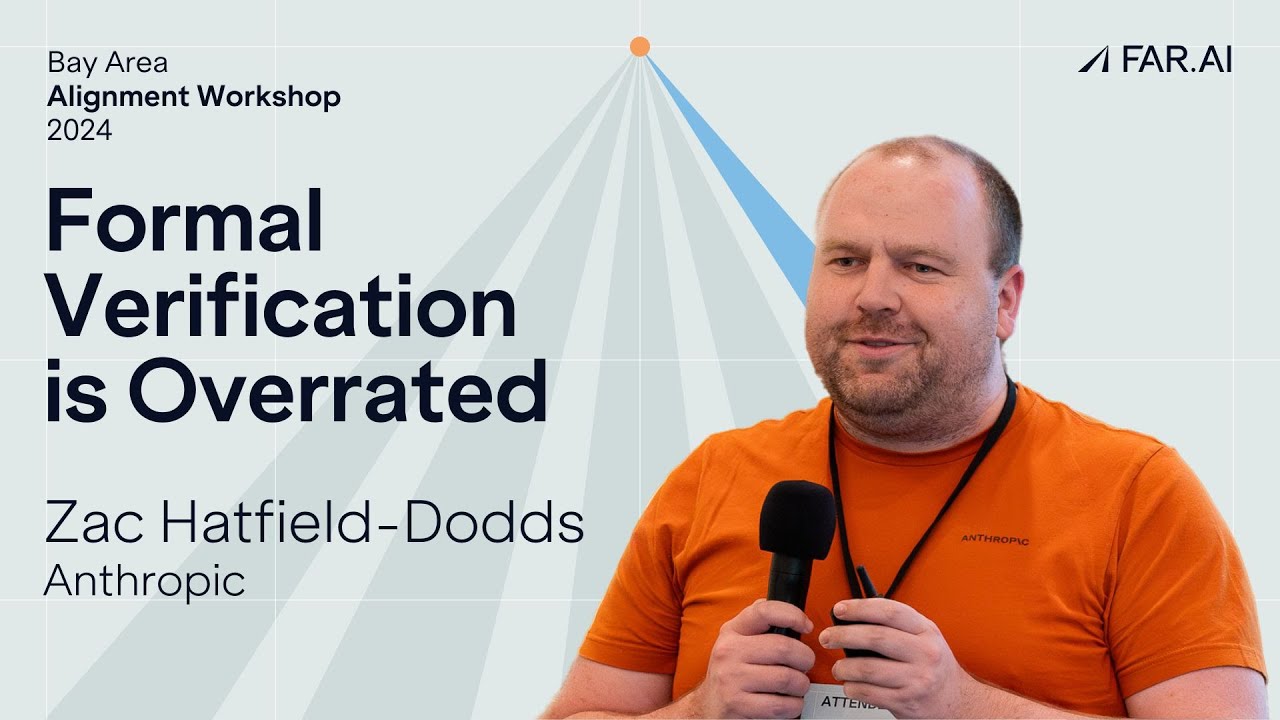 Zac Hatfield-Dodds – Formal Verification is Overrated [Alignment Workshop]