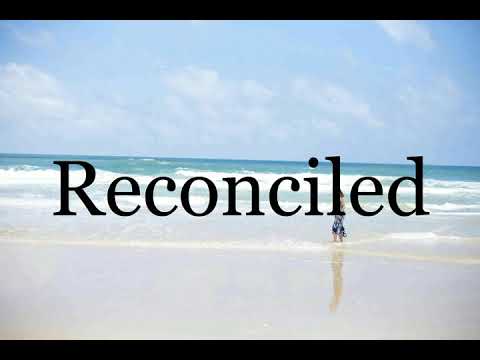 How To Pronounce Reconciled🌈🌈🌈🌈🌈🌈Pronunciation Of Reconciled