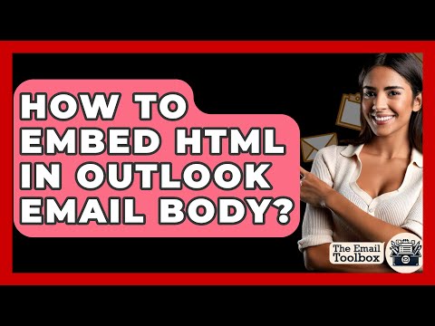 How To Embed HTML In Outlook Email Body? - TheEmailToolbox.com