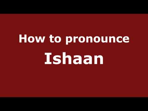 Pronounce Names - How to Pronounce Ishaan