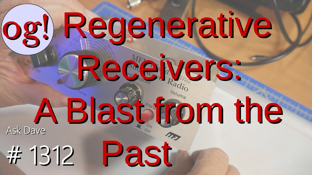 Regenerative Receivers: A Blast from the Past (#1312)