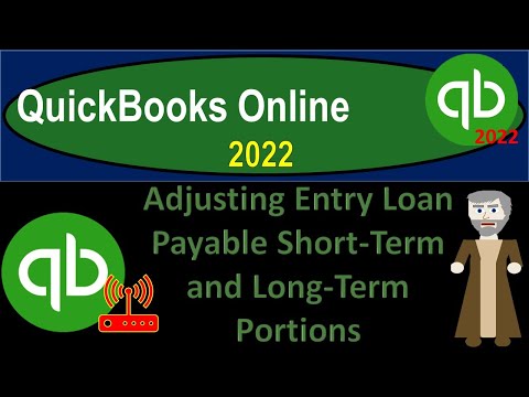 Adjusting Entry Loan Payable Short-Term and Long-Term Portions 10465 QuickBooks Online 2022