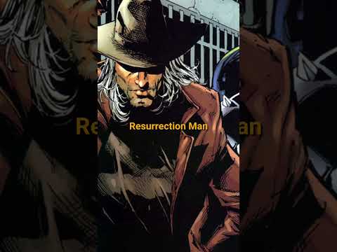 Who is Resurrection Man? The Man Who Cheats Death🪦