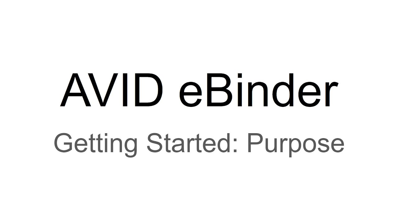AVID eBinder 1 - Getting Started: Purpose
