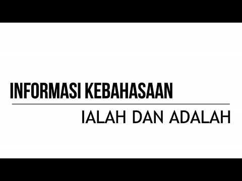 IALAH DAN ADALAH (INFORMASI KEBAHASAAN)