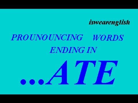 🔵 Pronunciation of words ending ...ate - ESL British English Pronunciation