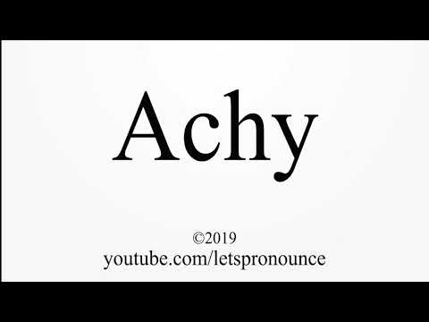 How to Pronounce Achy