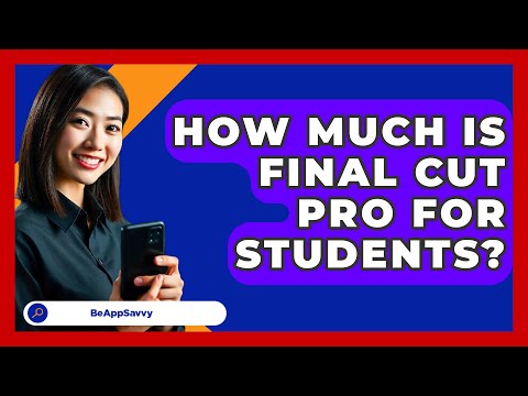 How Much Is Final Cut Pro For Students? - Be App Savvy