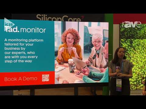 InfoComm 2025: SiliconCore Talks About Tad.monitor Software for Device-Agnostic Monitoring