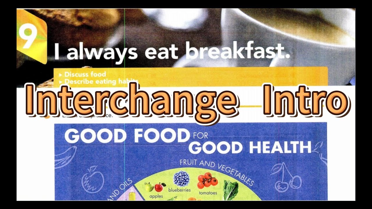I always eat breakfast - Interchange Intro 5th Edition Unit 9