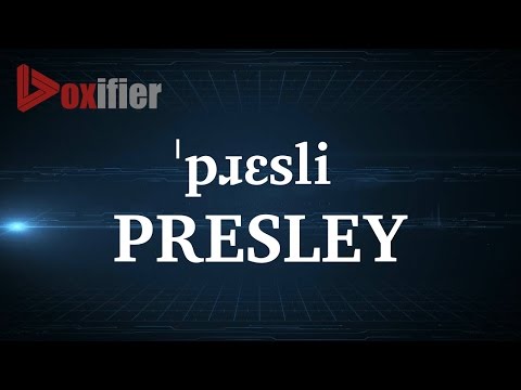 How to Pronunce Presley in English - Voxifier.com