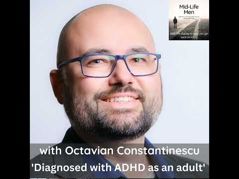 Diagnosed with ADHD as an adult with Octavian Constantinescu.