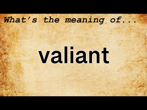 Valiant Meaning : Definition of Valiant