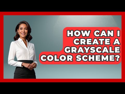 How Can I Create A Grayscale Color Scheme? - Graphic Design Nerd