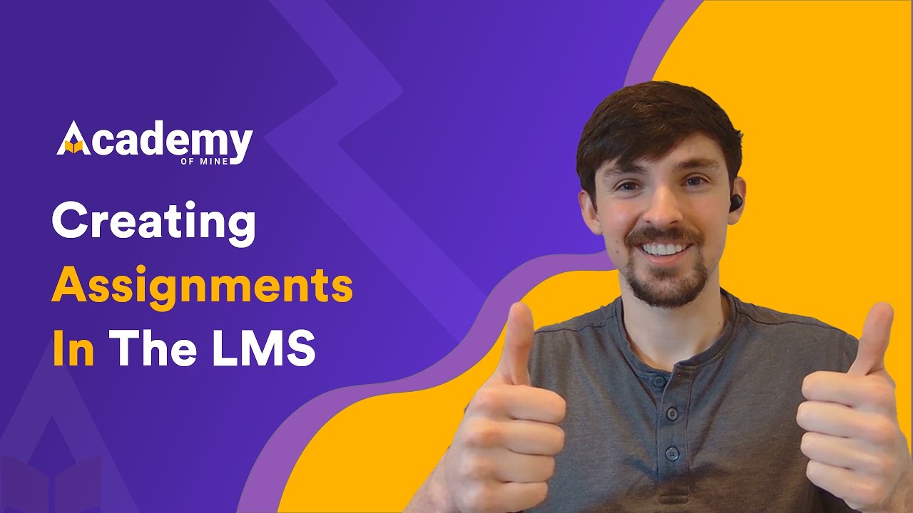 Creating Assignments In The Academy Of Mine Learning Management System (LMS)