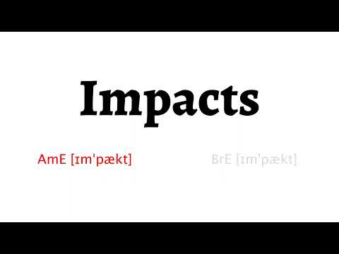 How to Pronounce impacts in American English and British Englishimpacts
