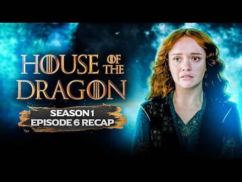 House of the Dragon | 𝐒𝐞𝐚𝐬𝐨𝐧 𝟏 - 𝐄𝐩𝐢𝐬𝐨𝐝𝐞 𝟔 | RECAP