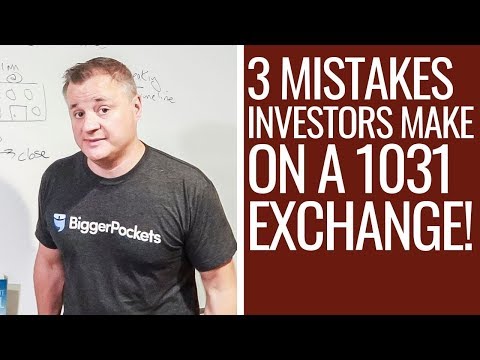 TOP 3 Mistakes Investors Make during a 1031 Exchange