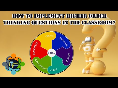 Higher Order Thinking Questions - Ideas and examples (Based on Bloom's Taxonomy )