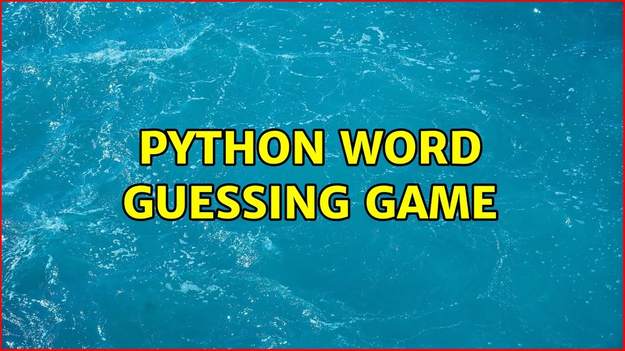 Python word guessing game (2 Solutions!!)