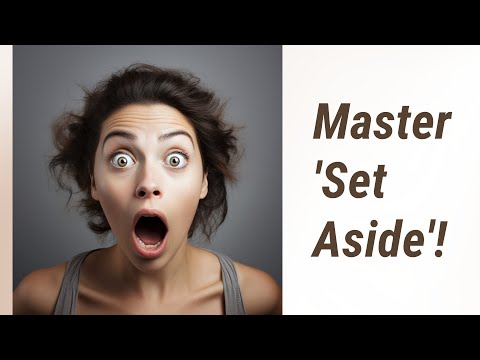 Master the Phrasal Verb 'Set Aside'!