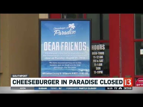 Cheeseburger in Paradise closes
