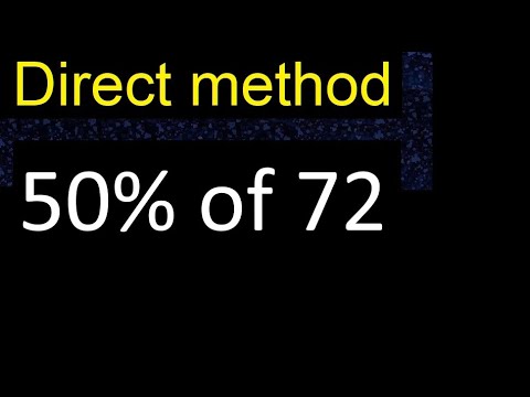 50% of 72 , percentage of a number . 50 percent of 72 . procedure