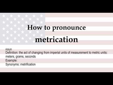How to pronounce 'metrication' + meaning