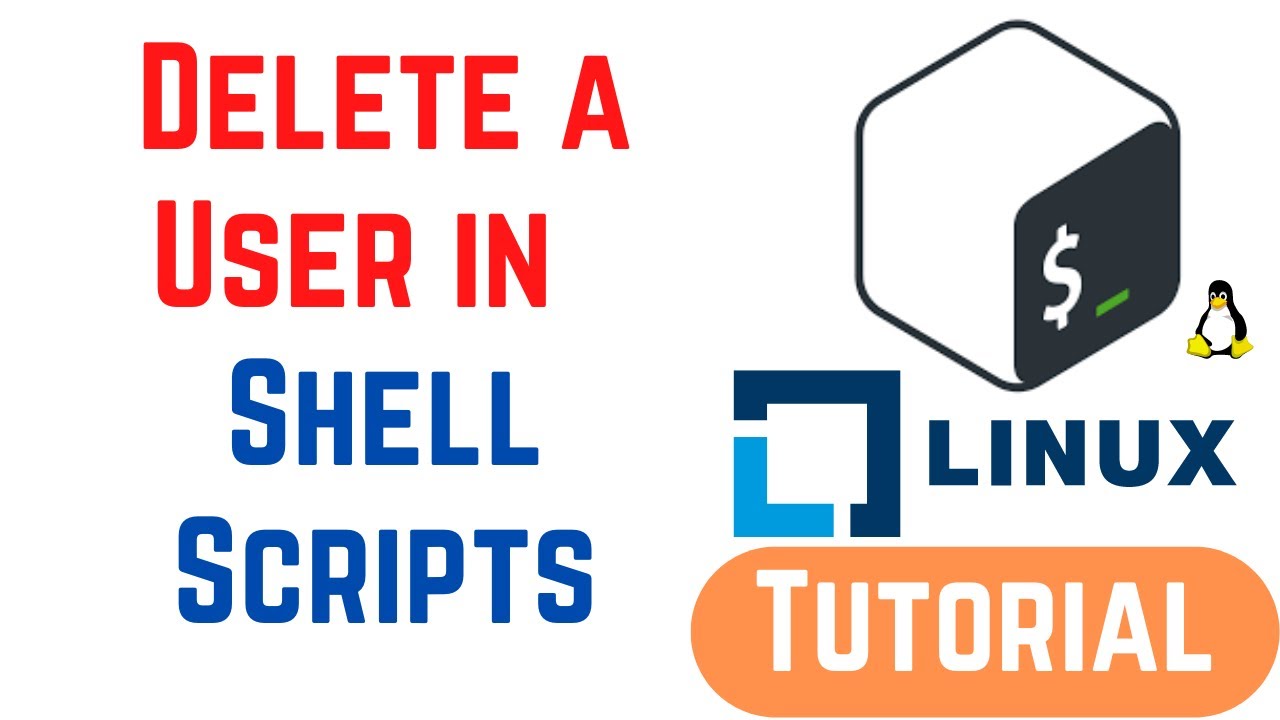 How to Delete a User using Shell Scripts in Linux