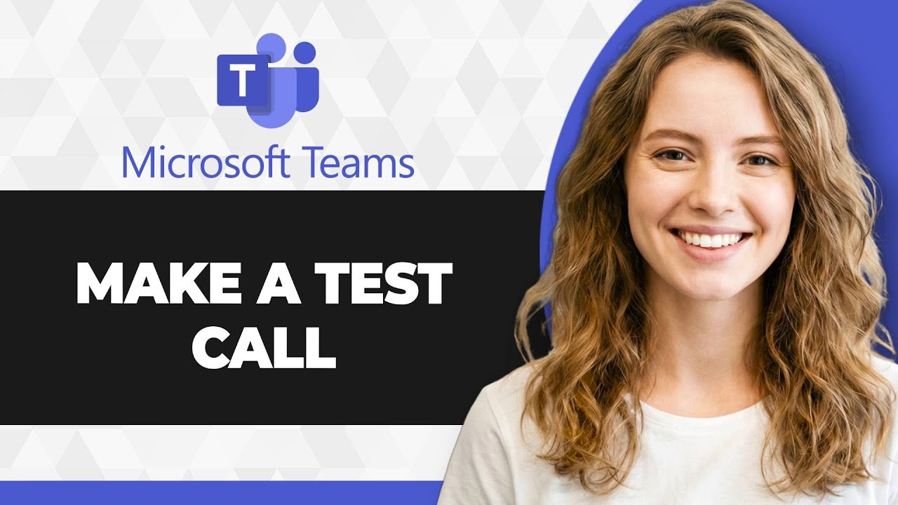 How to Make Test Call in Microsoft Teams (Full 2026 Guide)