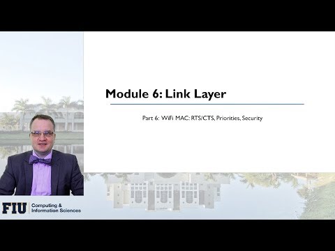 CNT-4713, Module 6, Part 6: WiFi MAC: RTS/CTS, Priorities, Security