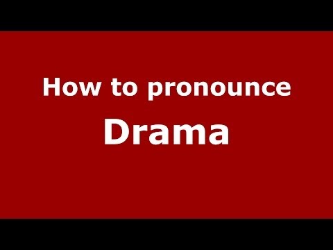 How to Pronounce Drama - PronounceNames.com