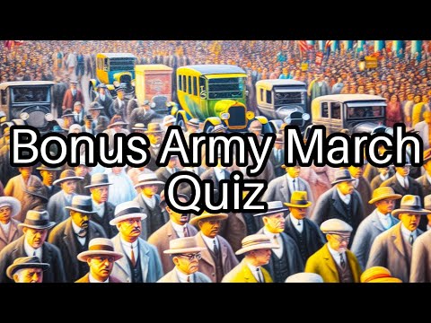 📜 Test Your Knowledge: The Shocking Truth Behind the Bonus Army March of 1932!