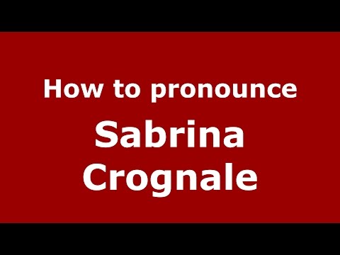 How to pronounce Sabrina Crognale (Italian/Italy) - PronounceNames.com