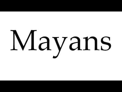 How to Pronounce Mayans